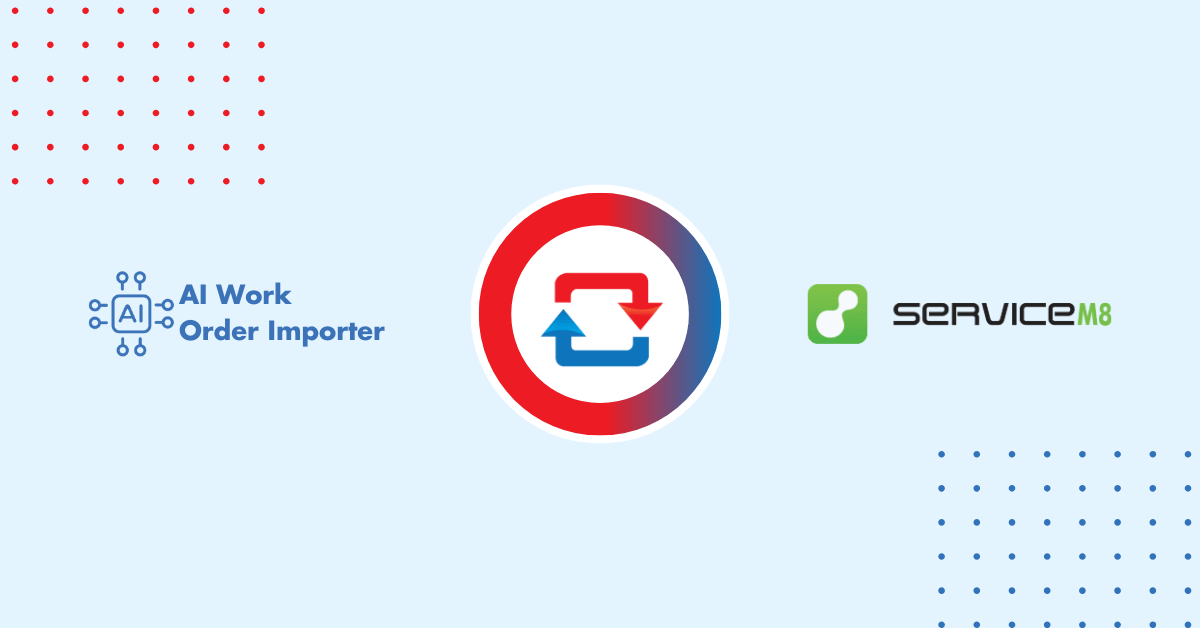 AI Work Order Importer to ServiceM8 Integration - SyncEzy